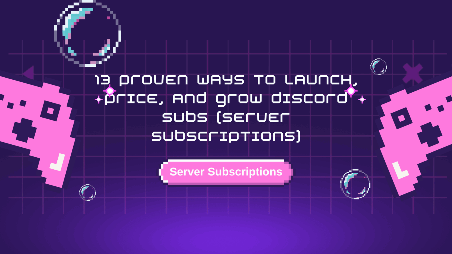 13 Proven Ways to Launch, Price, and Grow Discord Subs (Server Subscriptions) - ExpressTech Software
