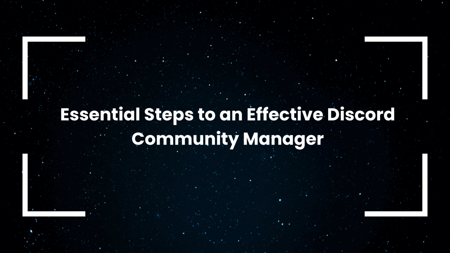 17 Essential Steps to an Effective Discord Community Manager (Plus ...