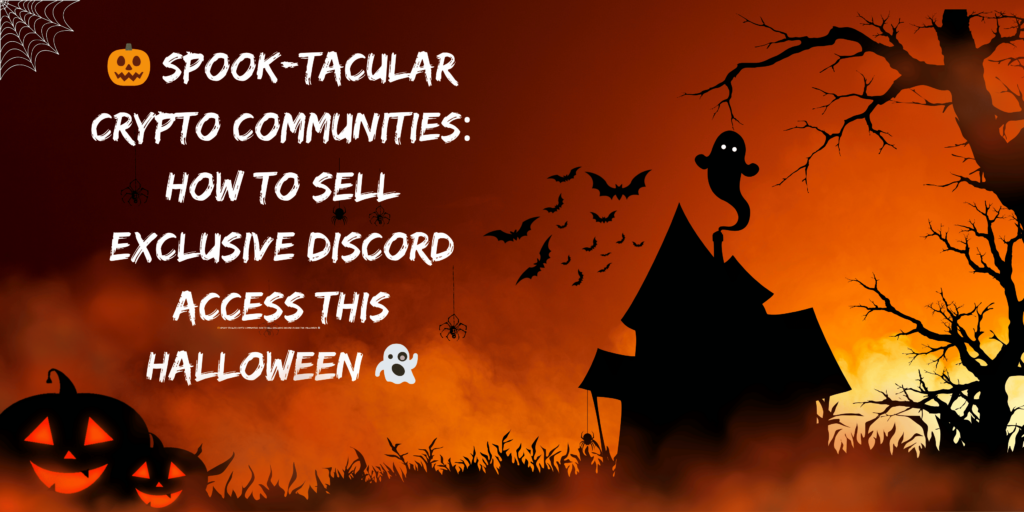 🎃 Spook-tacular Crypto Communities: How to Sell Exclusive Discord ...
