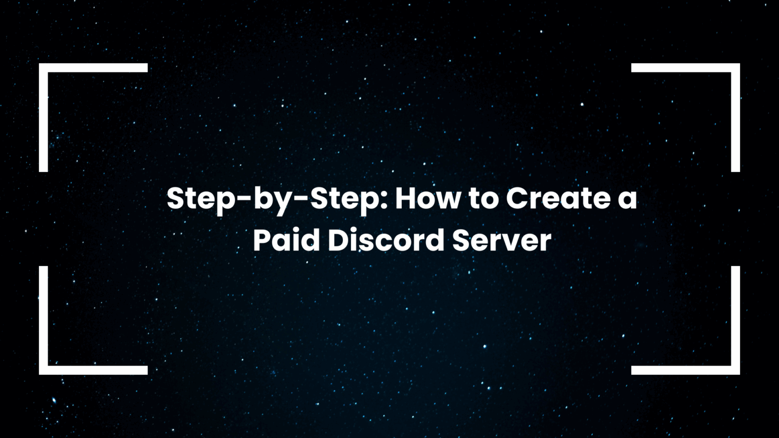 How to Create a Paid Discord Server: The Smartest Way to Monetize Your ...