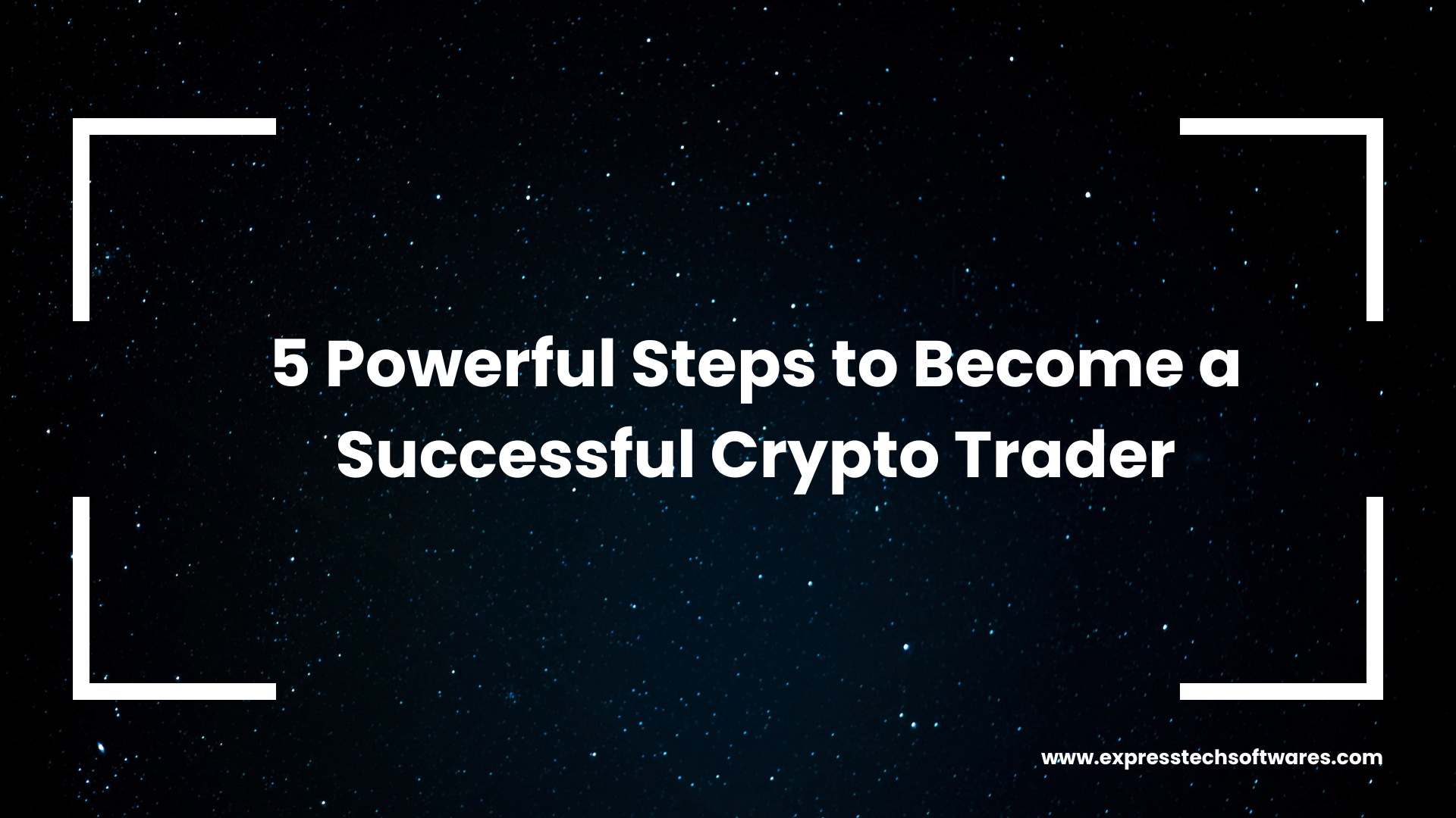 5 Powerful Steps to Become a Successful Crypto Trader in 2025 ...
